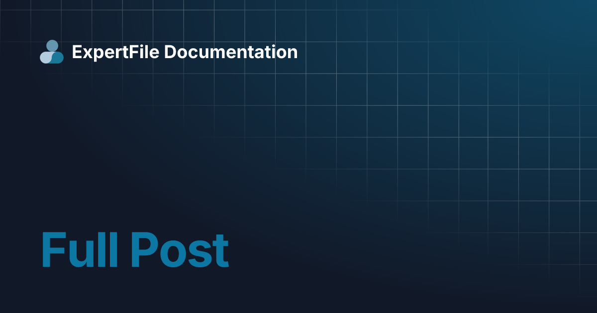 Full Post | ExpertFile Documentation